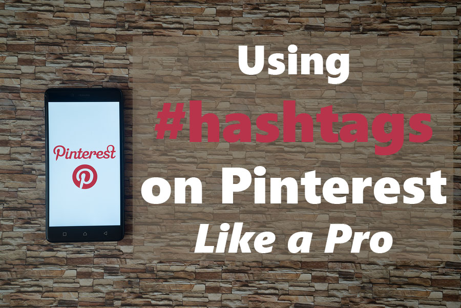 Using Hashtags on Pinterest Like a Pro